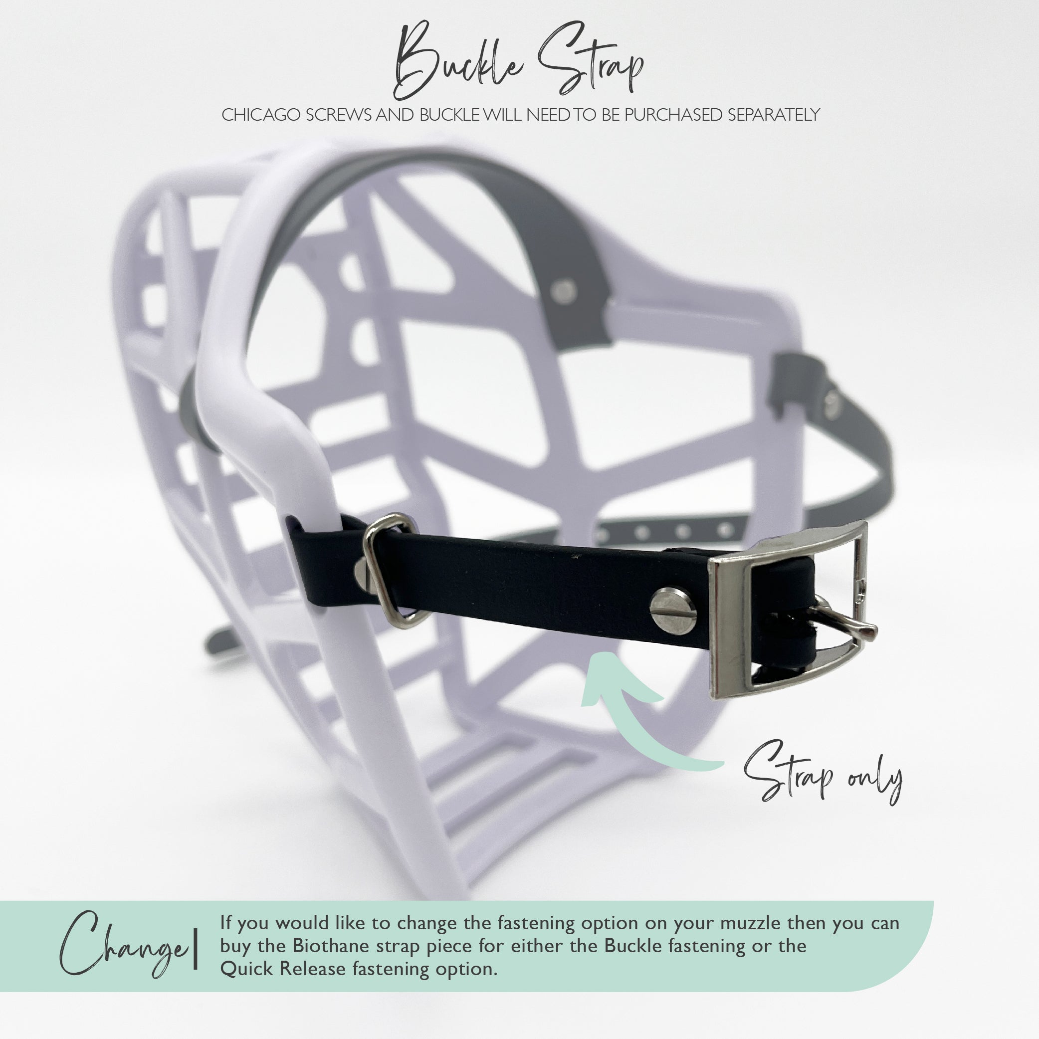 Buckle or Quick Release strap– The Muzzle Movement